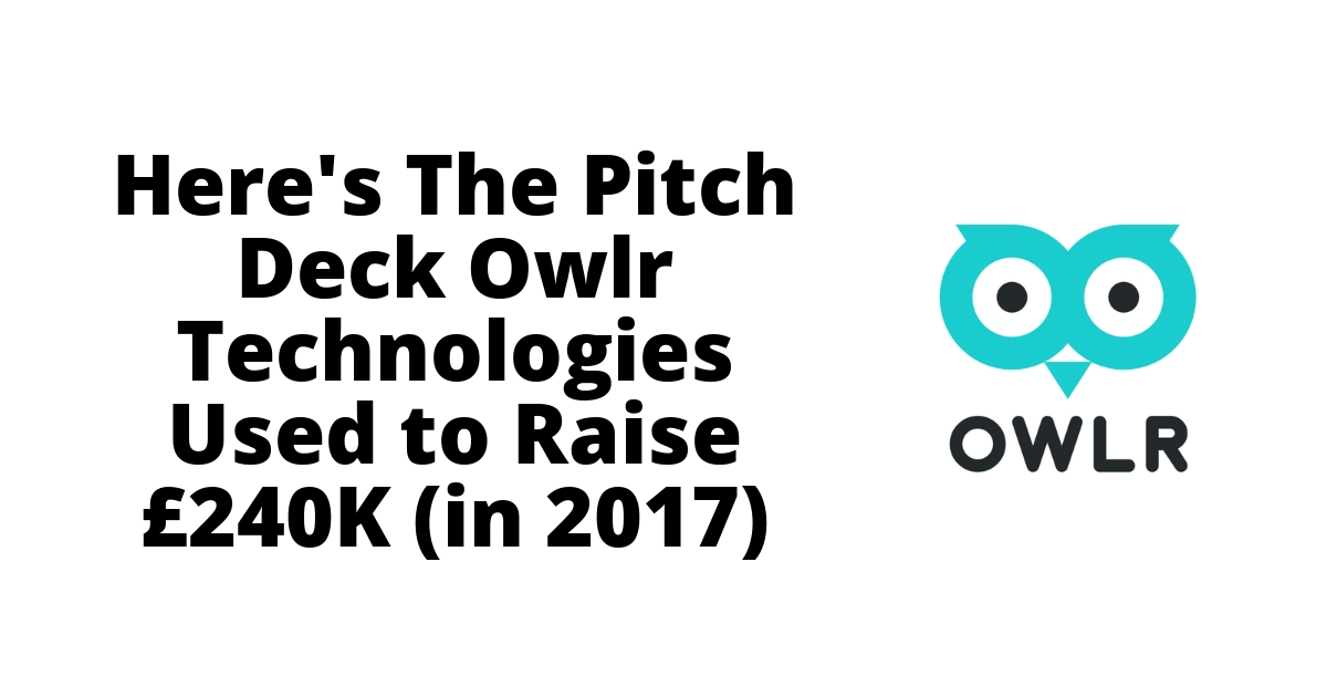 The Pitch Deck Owlr Technologies Used to Raise £240K