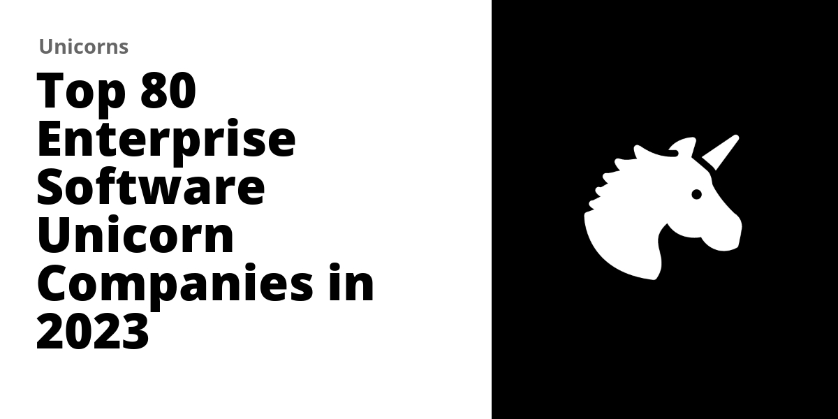 Top 80 Enterprise Software Unicorns in 2024