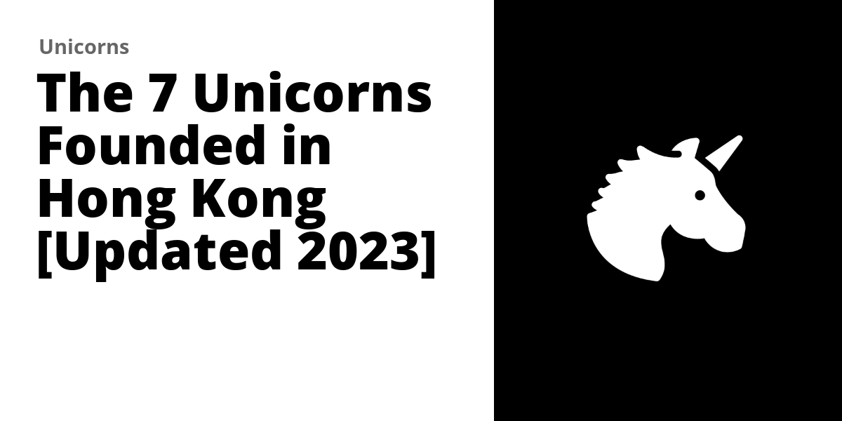 The 7 Unicorns Founded in Hong Kong (2024)