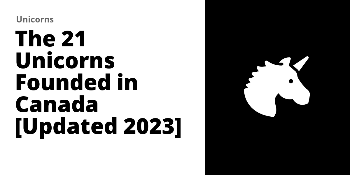 The 21 Unicorns Founded in Canada (2024)