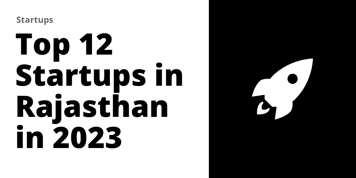 Top 12 Startups in Rajasthan in 2024