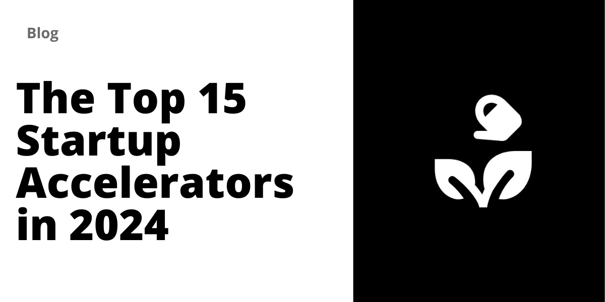 The Top 15 Startup Accelerators in 2024