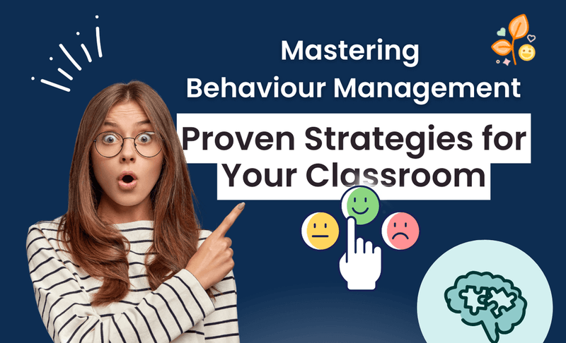Mastering Behaviour Management in 2024: Proven Strategies for Your ...