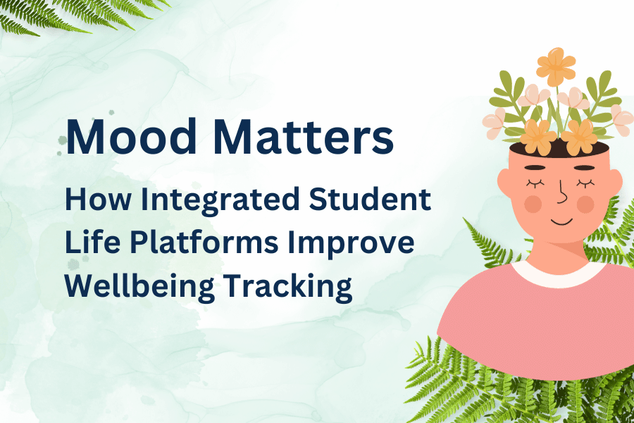 Mood Matters: How Integrated Student Life Platforms Improve Wellbeing ...