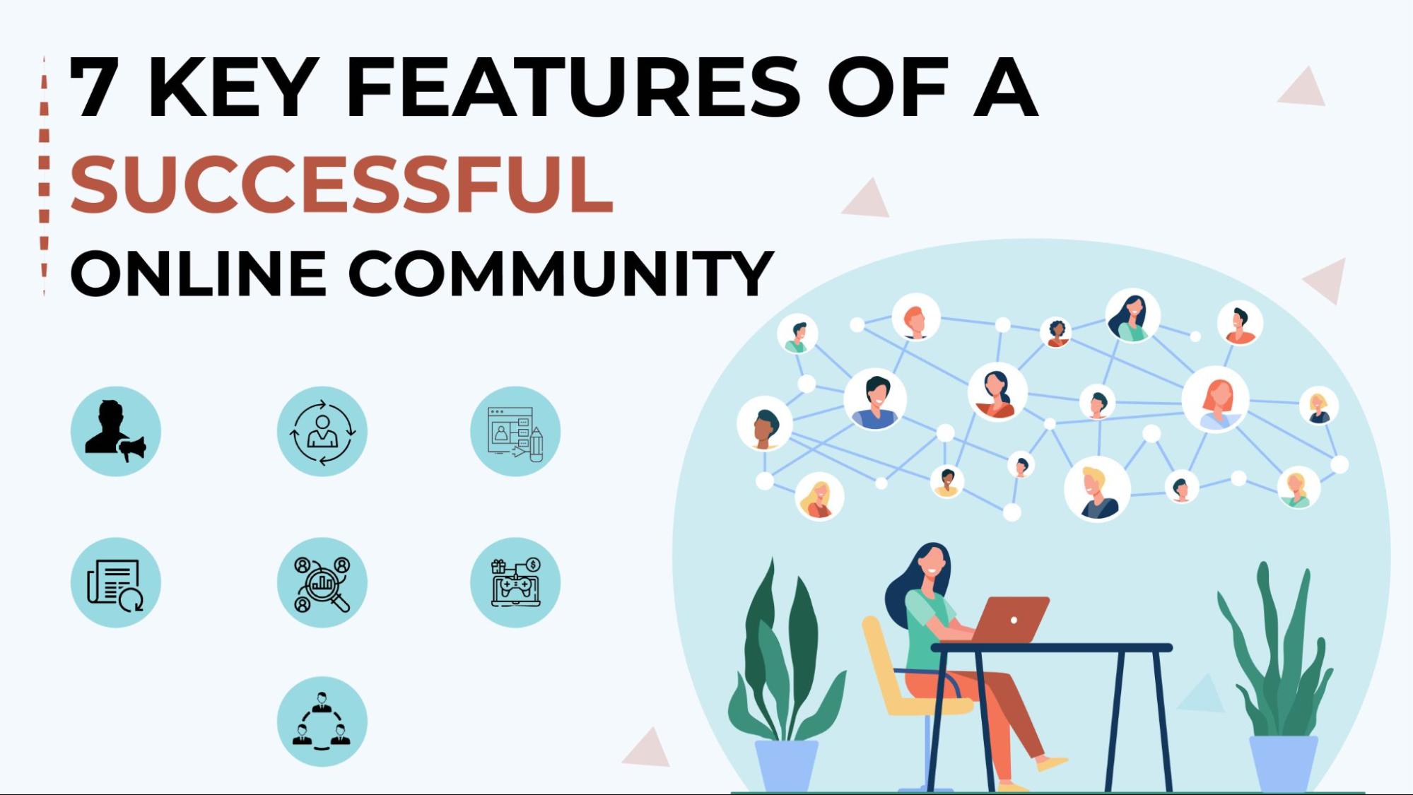 7 Key Features of a Successful Online Community