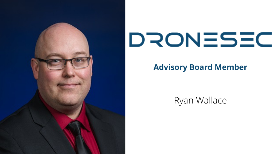 DroneSec welcomes Dr. Ryan Wallace as Advisory Board member - DroneSec