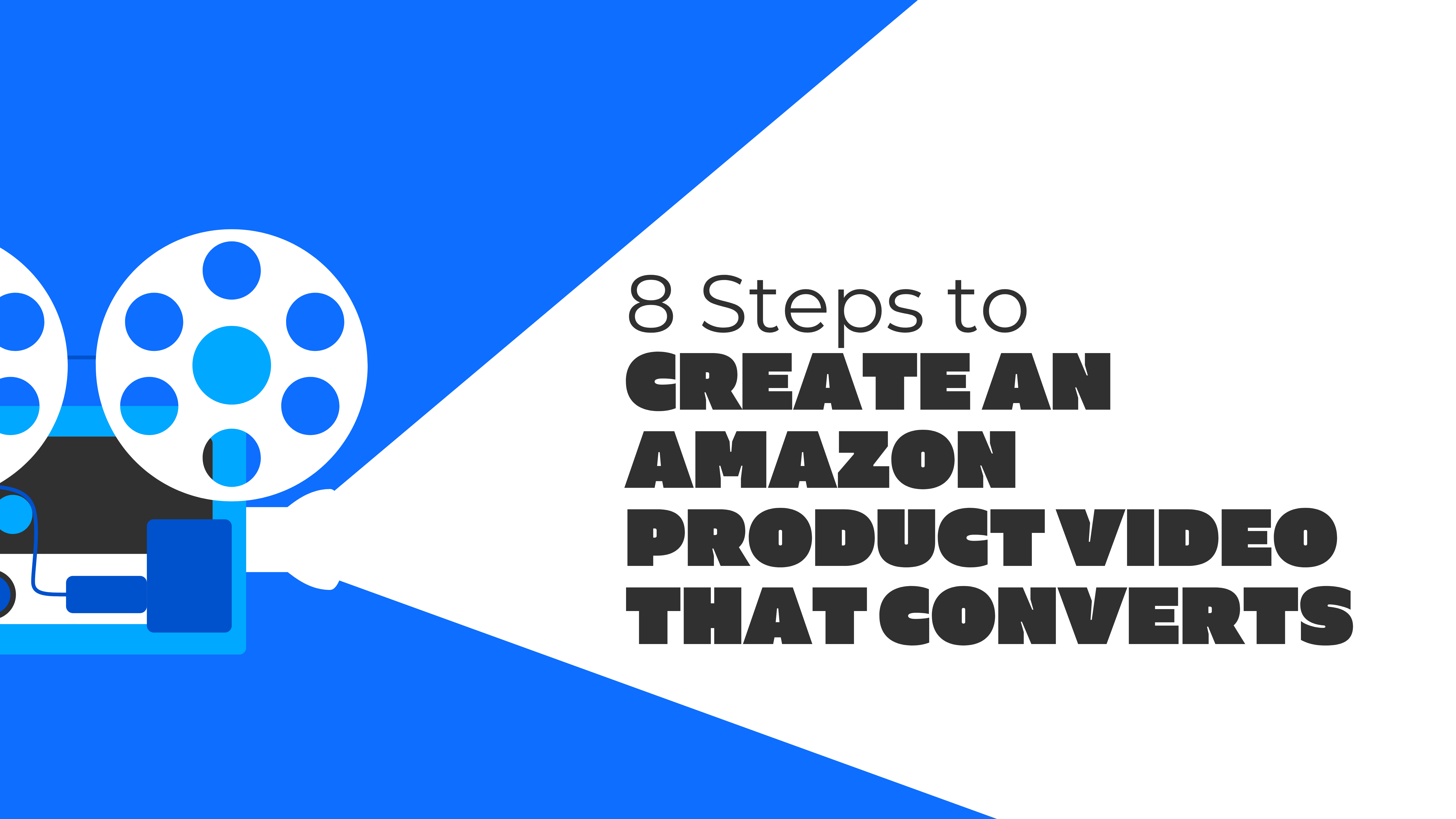 8 Steps to Create an Amazon Product Video that Converts