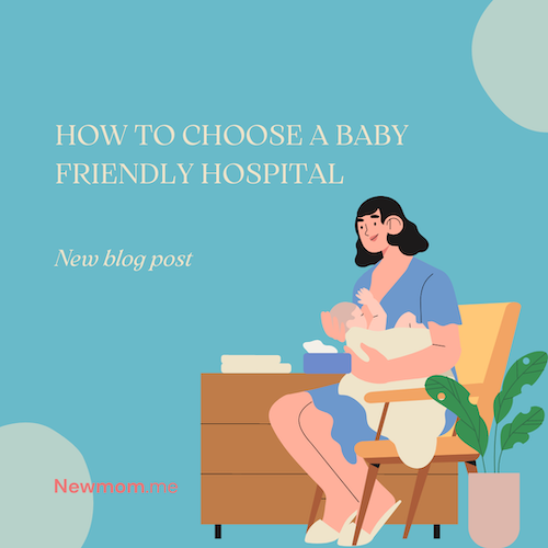 How to Choose a Baby-Friendly Hospital • Newmom.me