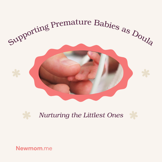 Nurturing the Littlest Ones: Supporting Premature Babies as a Doula ...