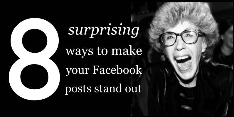 8 ways to make your Facebook posts awesome