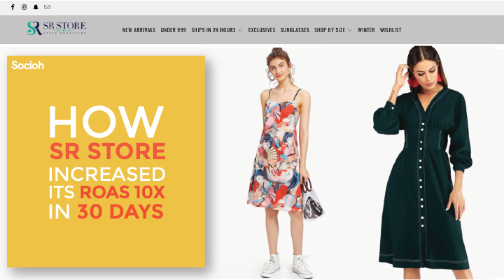 How SR Store increased its ROAS 10x in 30 days with Socioh's Branded ...