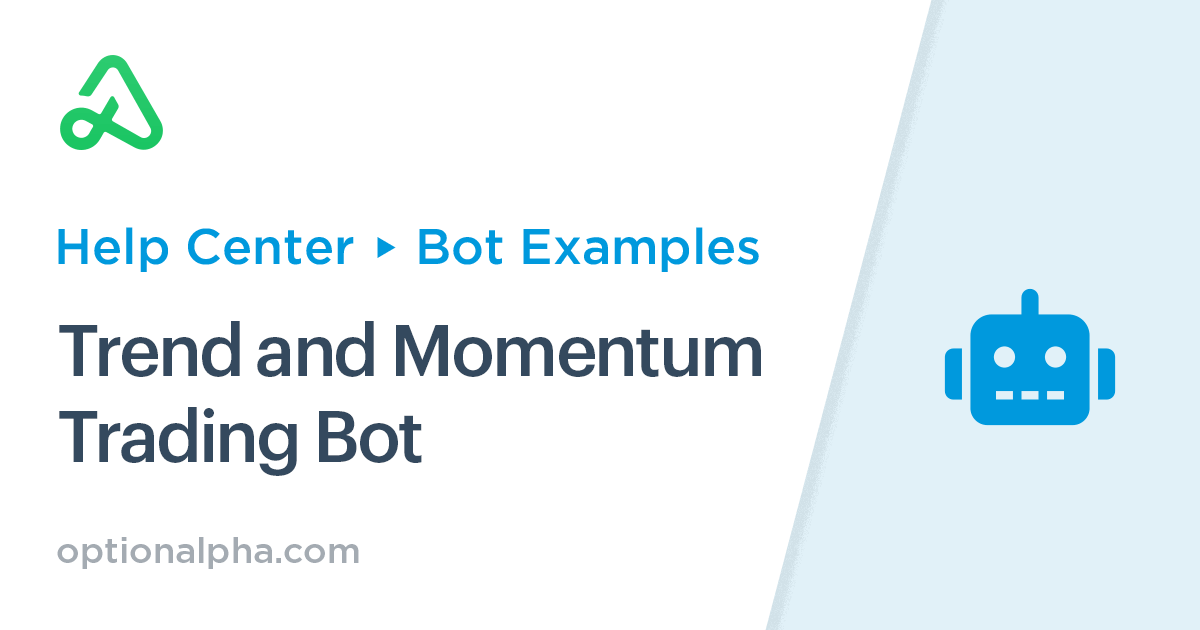 Trend & Momentum Trading Bot | Option Alpha [Video Tutorial]