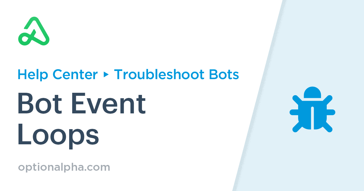 Bot Event Loops | Option Alpha Help Video Bot Event Loops | Option Alpha Help Video