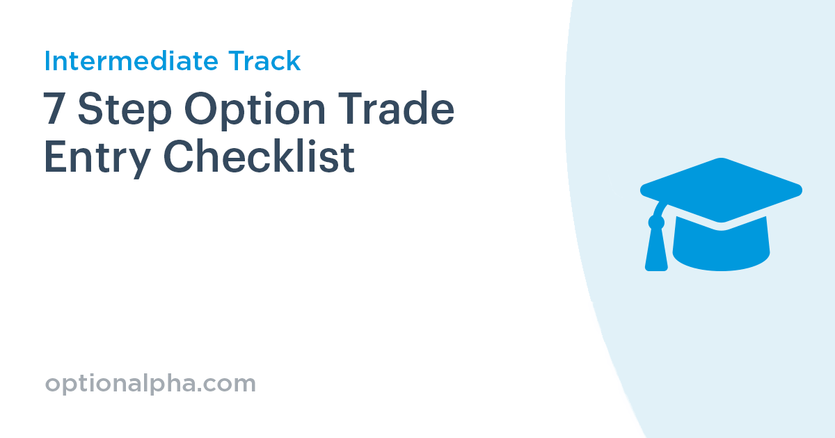 7 Step Option Trade Entry Checklist | Option Alpha
