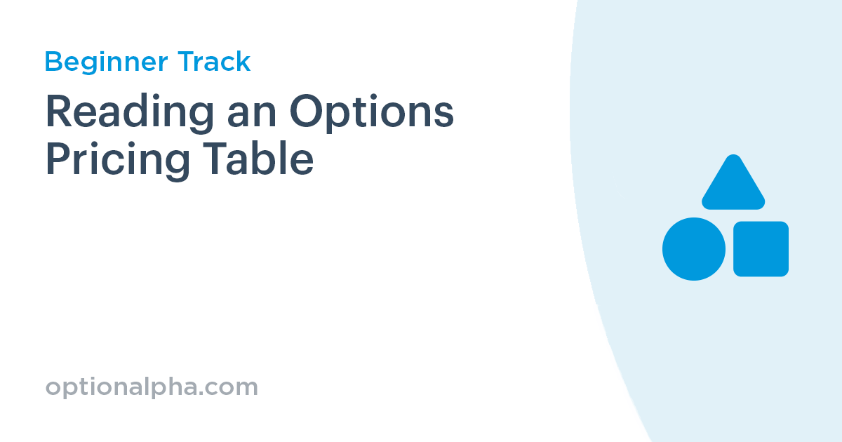 Read Options Pricing Tables or Options Chain | Option Alpha