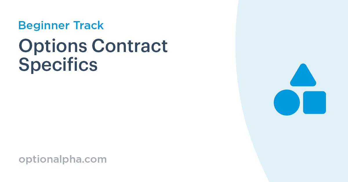 Options Contract Specifics and More