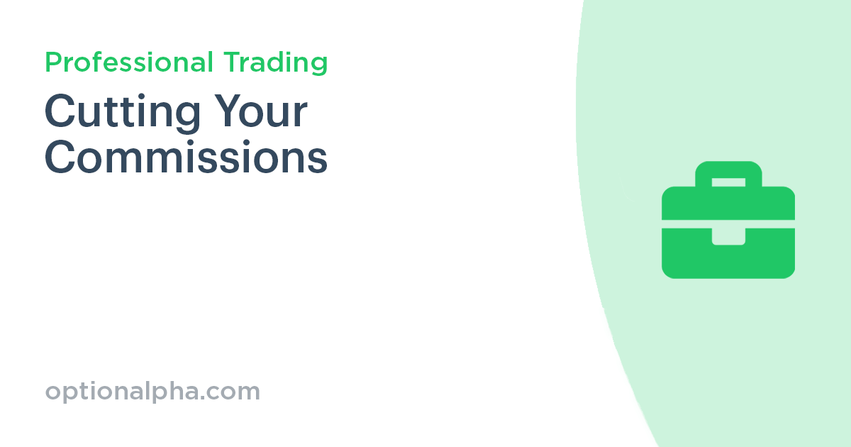 Cutting Your Commissions | Option Alpha