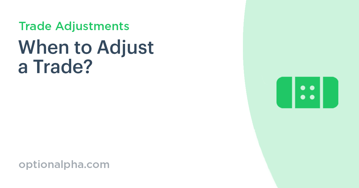 When To Adjust A Trade? | Option Alpha