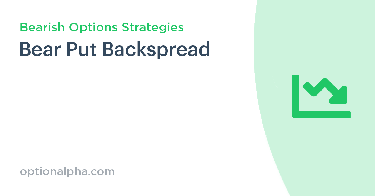 Bear Put Backspread | Option Alpha