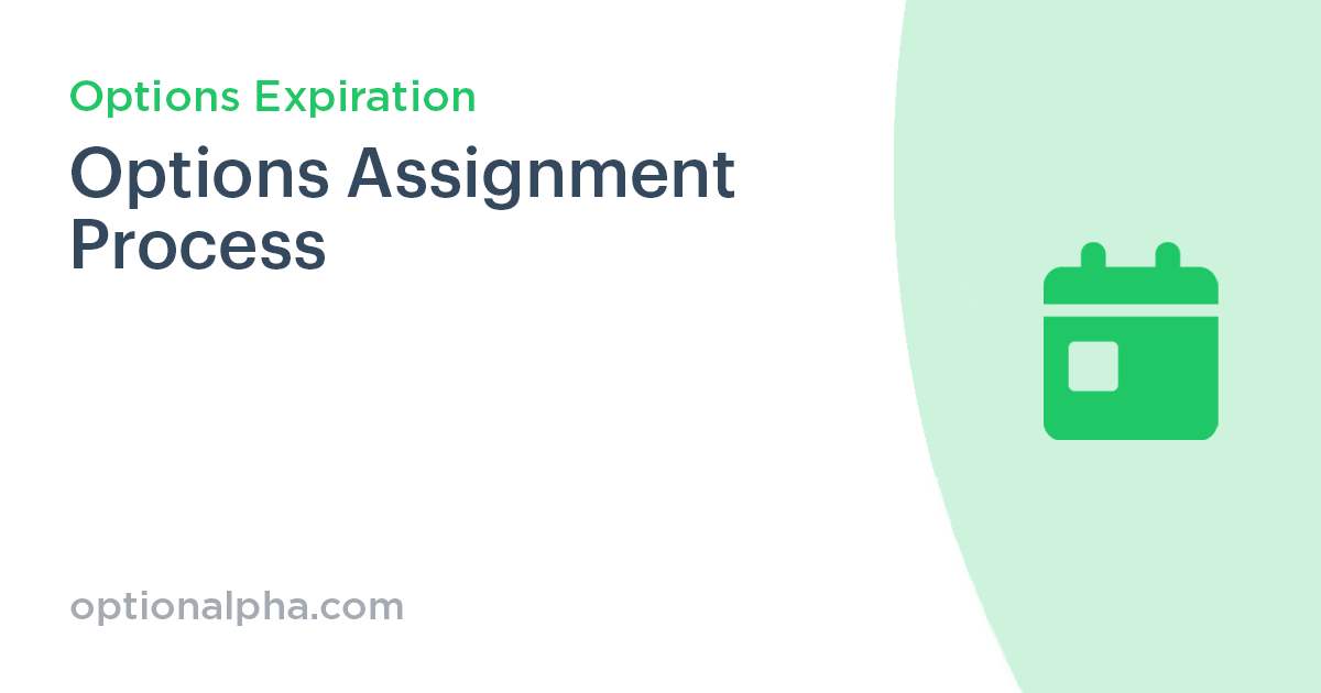 Options Assignment Process | Option Alpha