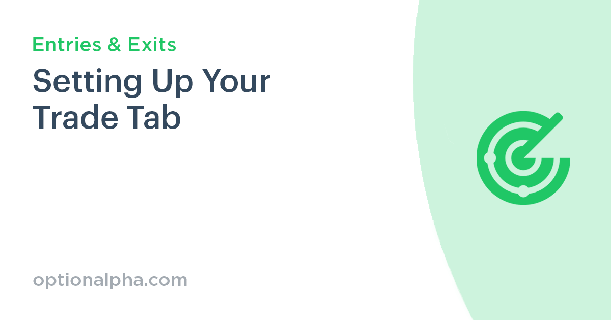 Setting Up Your Trade Tab | Option Alpha