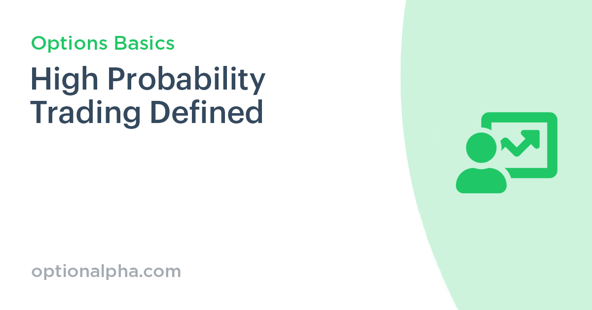 High Probability Trading Defined | Option Alpha