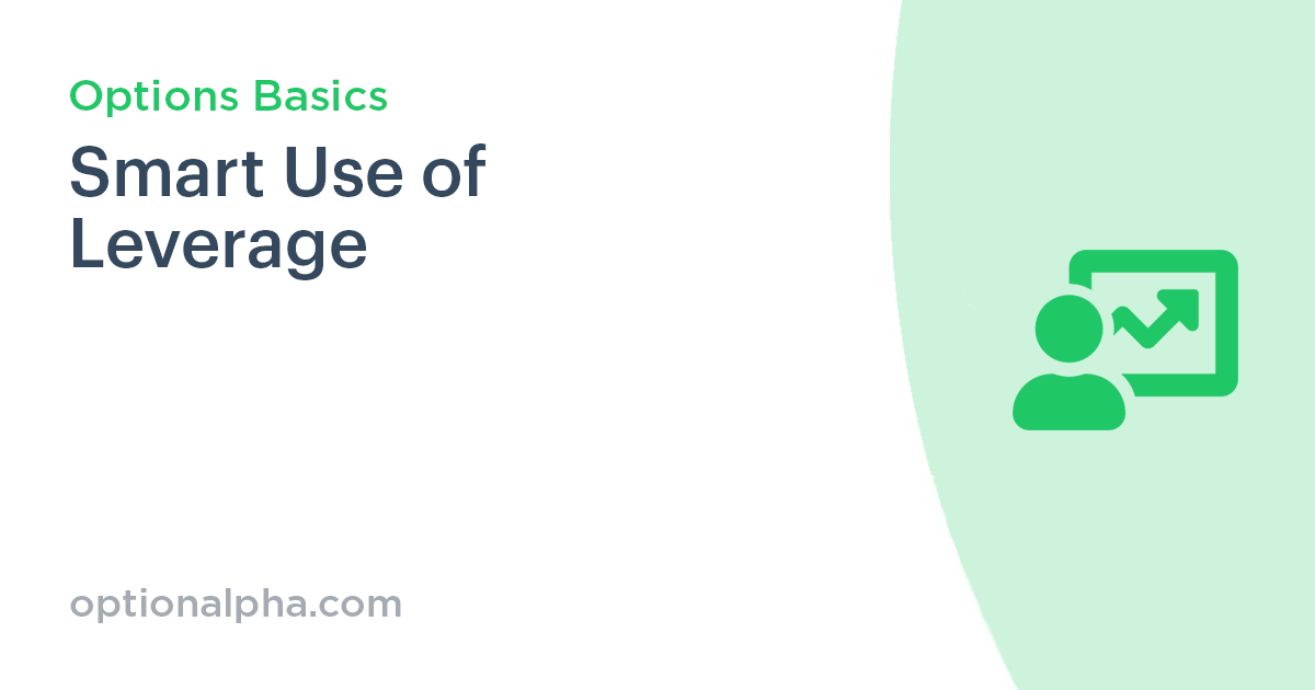 Smart Use of Leverage | Option Alpha