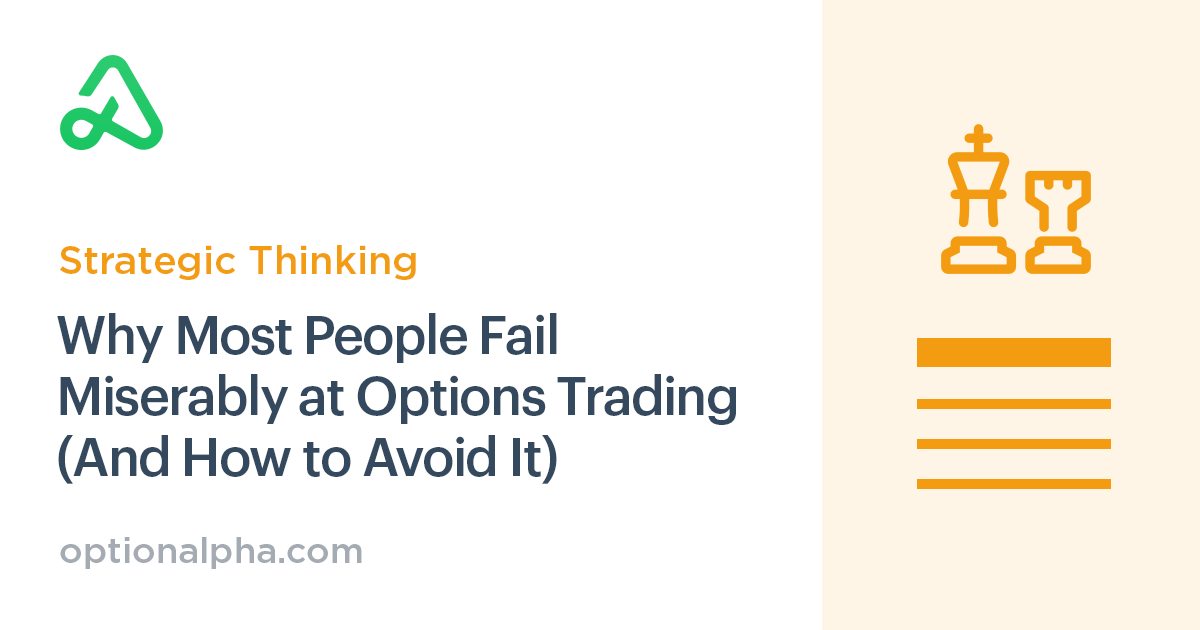 Why Most People Fail Miserably Trading Options
