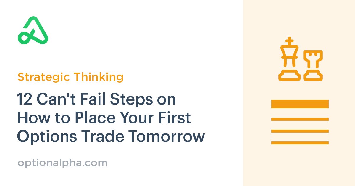 Place Your First Option Trade Tomorrow: 12 Can’t Fail Steps