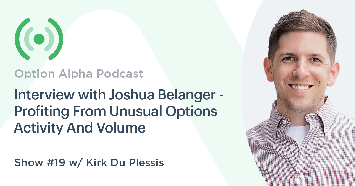 Profit from Unusual Option Activity and Volume Josh Belanger