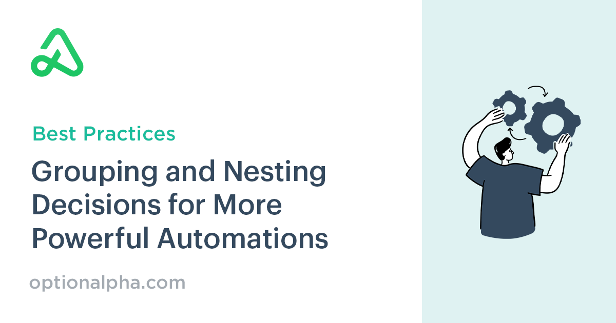 Group and Nest Decisions for Powerful Automations