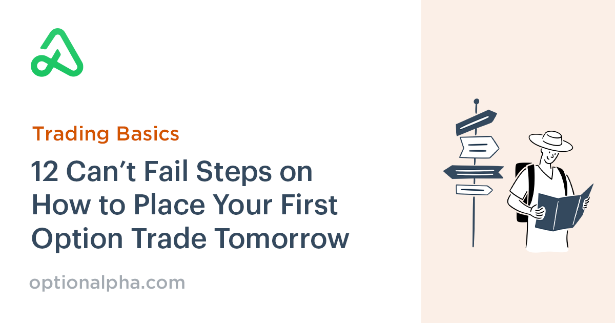 Place Your First Option Trade Tomorrow: 12 Can’t Fail Steps