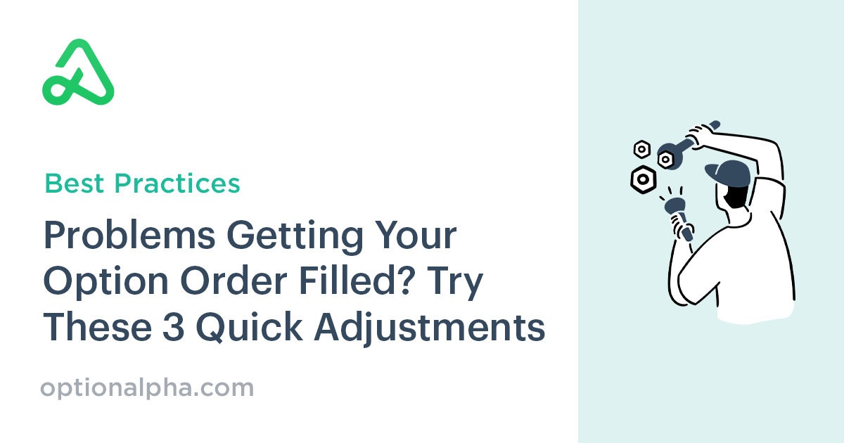 Options Orders Not Getting Filled? Try these 3 adjustments