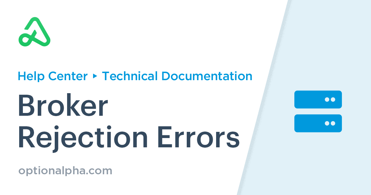Broker Rejection Errors | Option Alpha Help