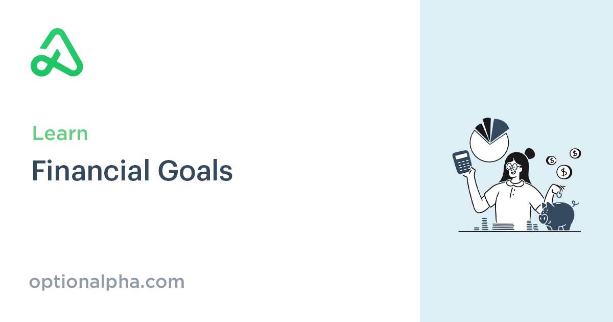 Financial Goals | Option Alpha