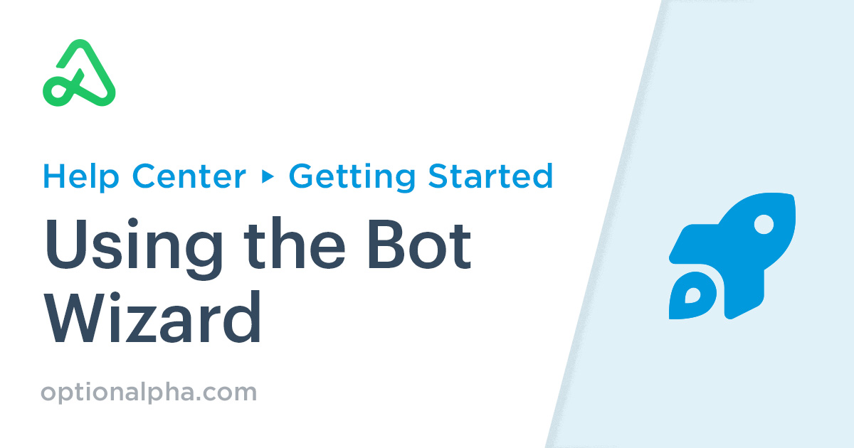 Bot Wizard: Build a Custom Bot in Minutes | Option Alpha