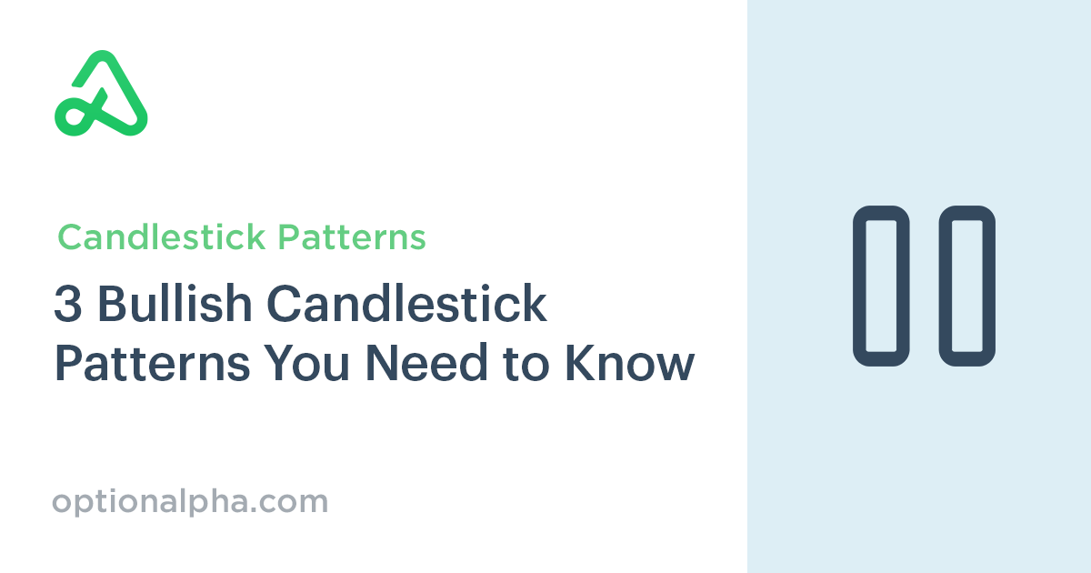 3 Bullish Candlestick Patterns You Need to Know