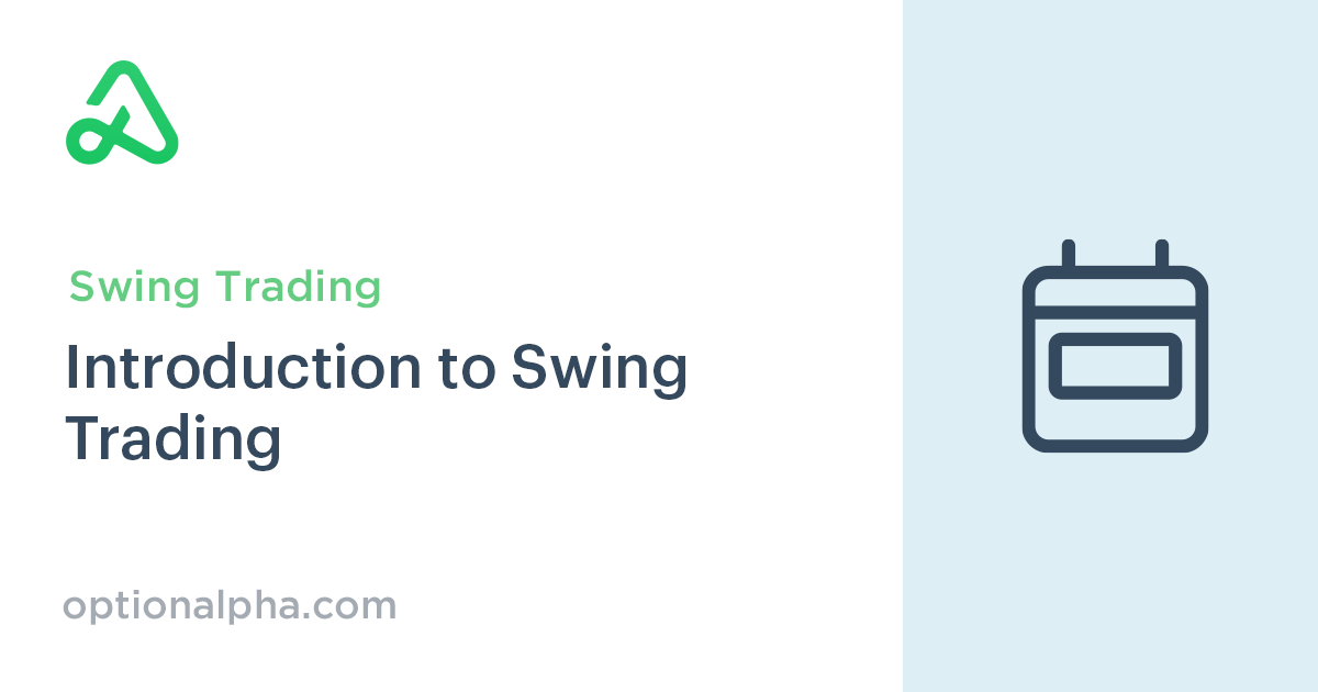 Swing Trading Strategy Introduction | Option Alpha
