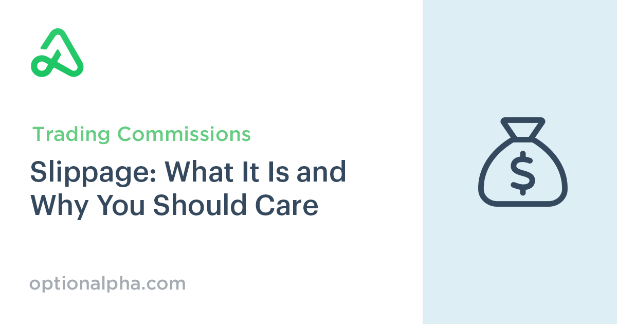 Slippage: What It Is and Why You Should Care | Option Alpha