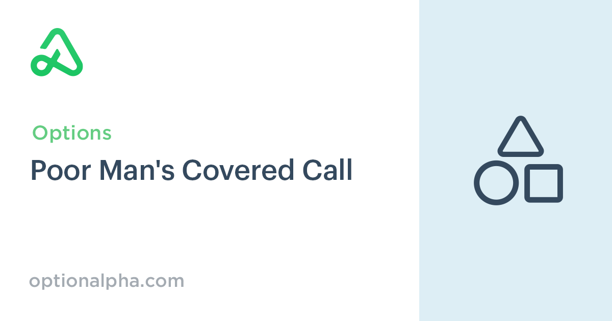 Poor Man's Covered Call | Option Alpha Guide