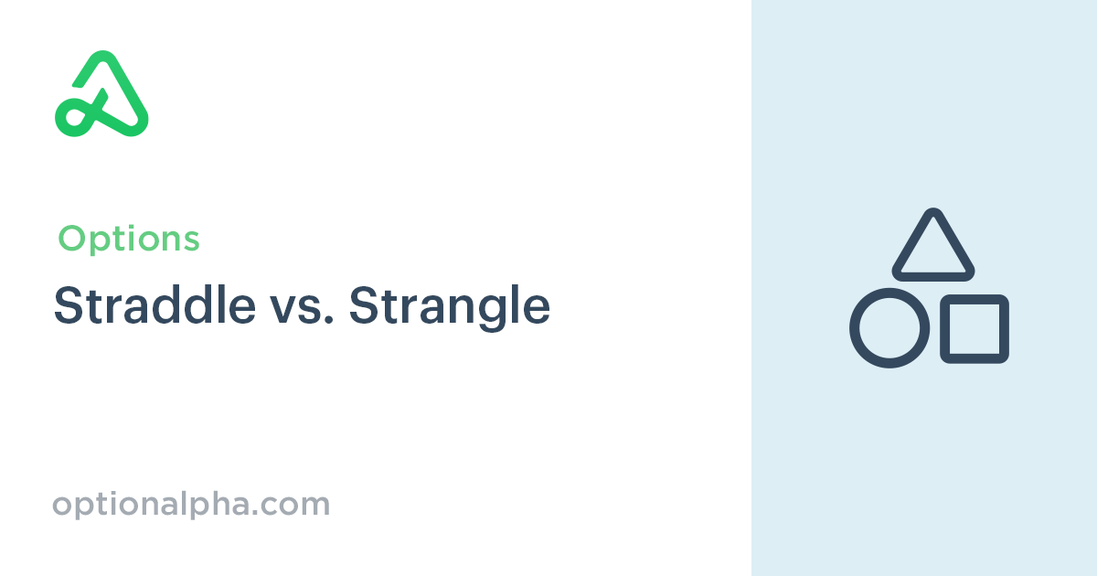 Straddle vs. Strangle Options Strategies | Option Alpha