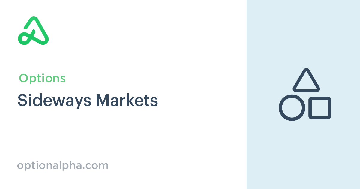 How to Trade Sideways Markets | Option Alpha