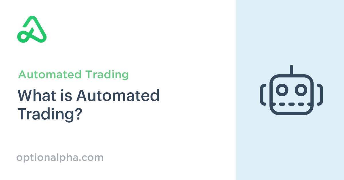 What is Automated Trading? | Option Alpha Guide