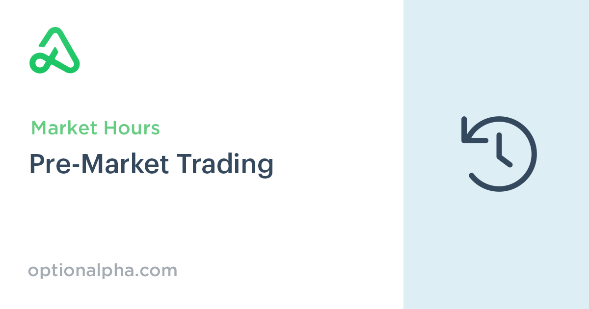 Pre-Market Trading Hours | Option Alpha