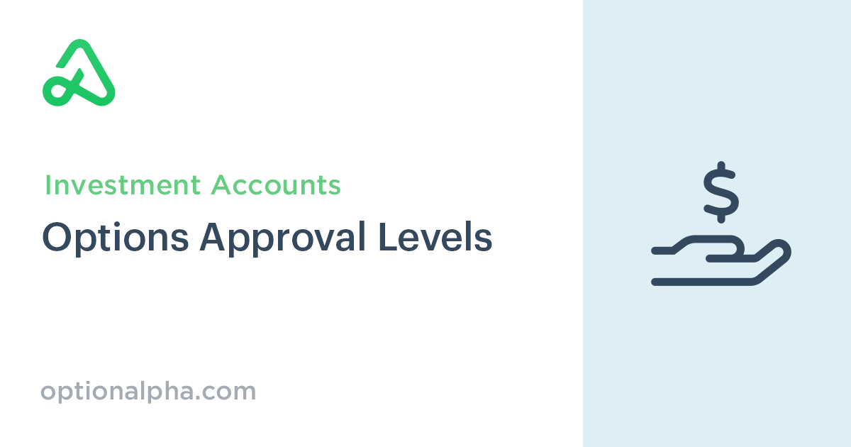 Guide to Options Approval Levels | Option Alpha
