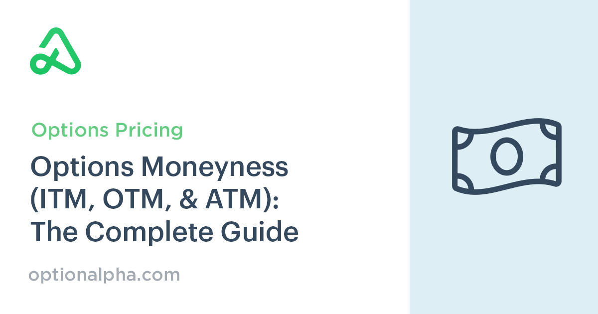 Options Moneyness (ITM, OTM, & ATM): The Complete Guide