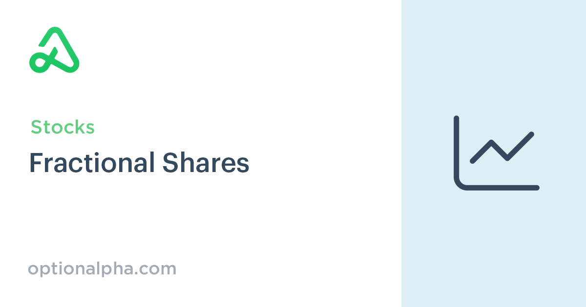 Guide to Fractional Shares of Stock | Option Alpha