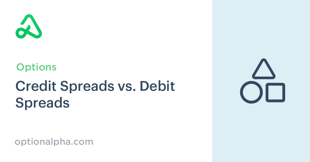 Credit Spreads vs. Debit Spreads