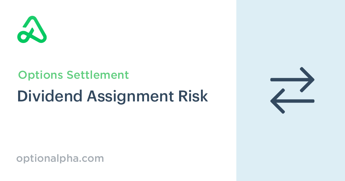 Dividend Assignment Risk: Short Call Options