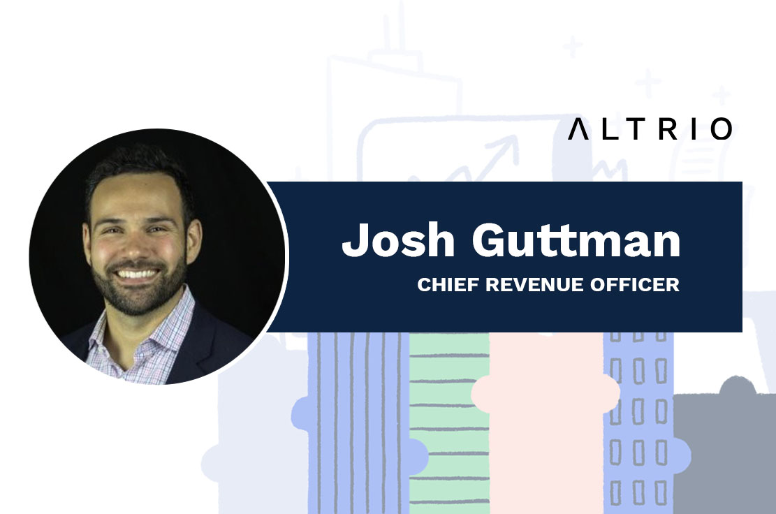 Altrio Appoints Josh Guttman as Chief Revenue Officer | Altrio